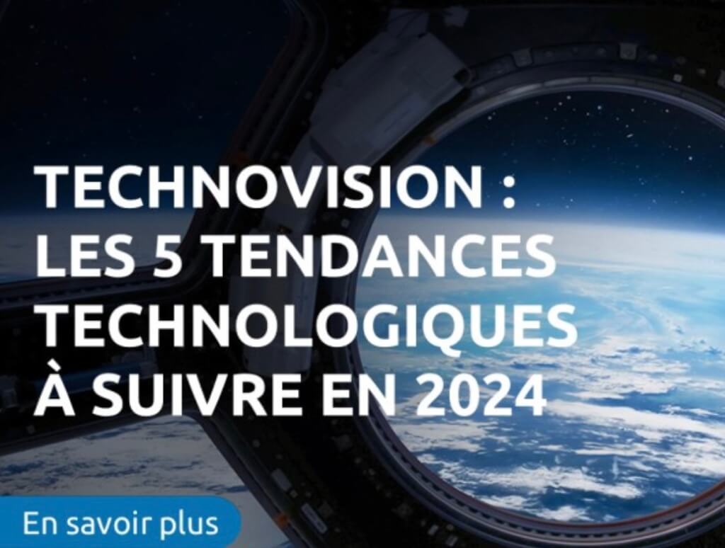 TechnoVision 2024, les techs qui s’imposeront - Solutions Magazine